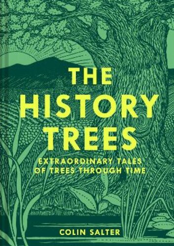 Adrion - THE HISTORY TREES: EXTRAORDINARY TALES OF TREES THROUGH TIME